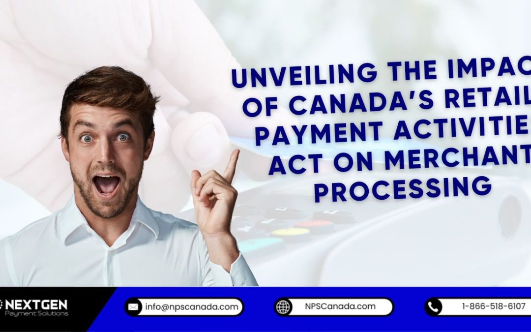Unveiling the Impact of Canada's Retail Payment Activities Act on ...