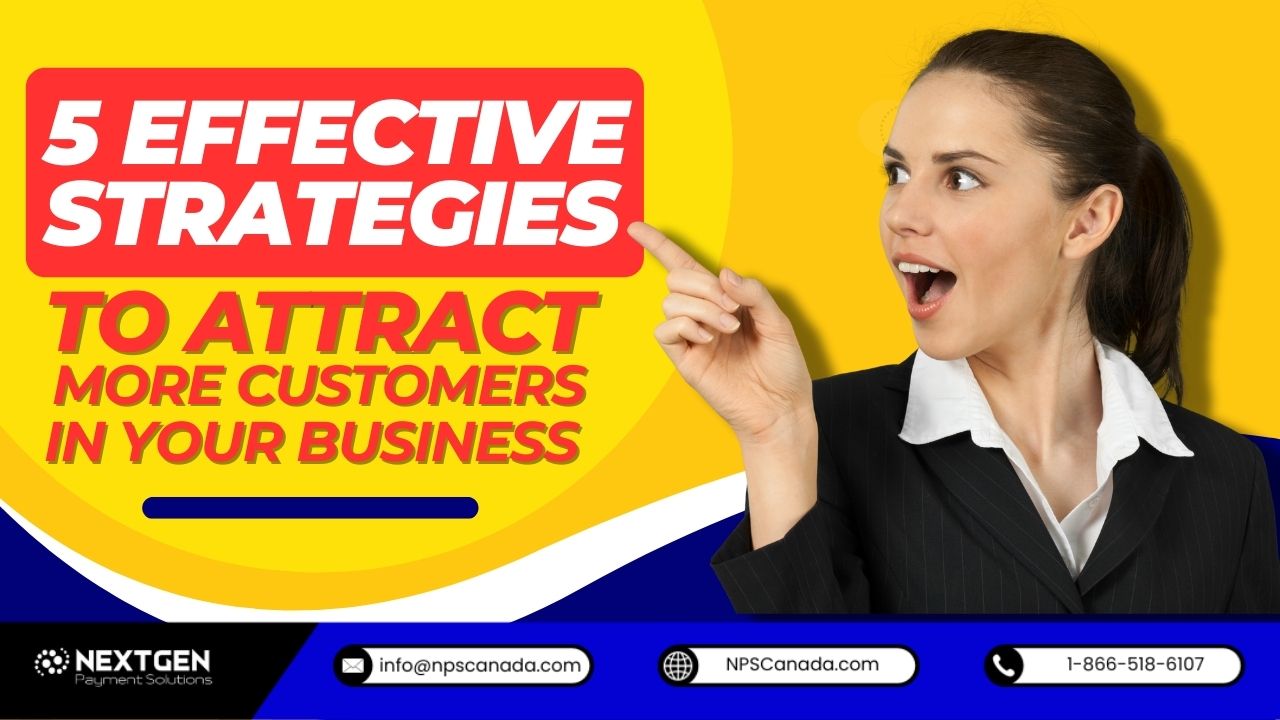 5 Effective Strategies to Attract More Customers in Your Business