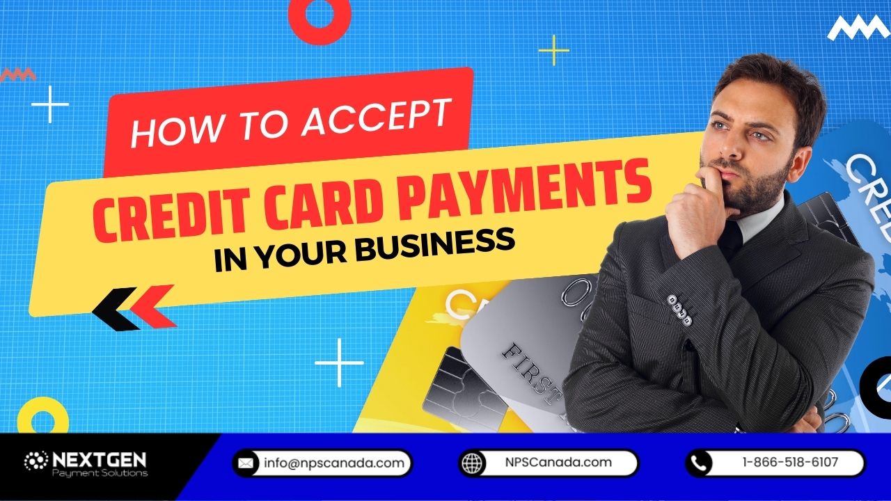 How To Accept Credit Card Payments In Your Business